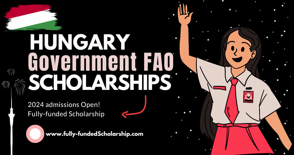 2024 FAO-Hungarian Government Scholarship Program Announcement ...