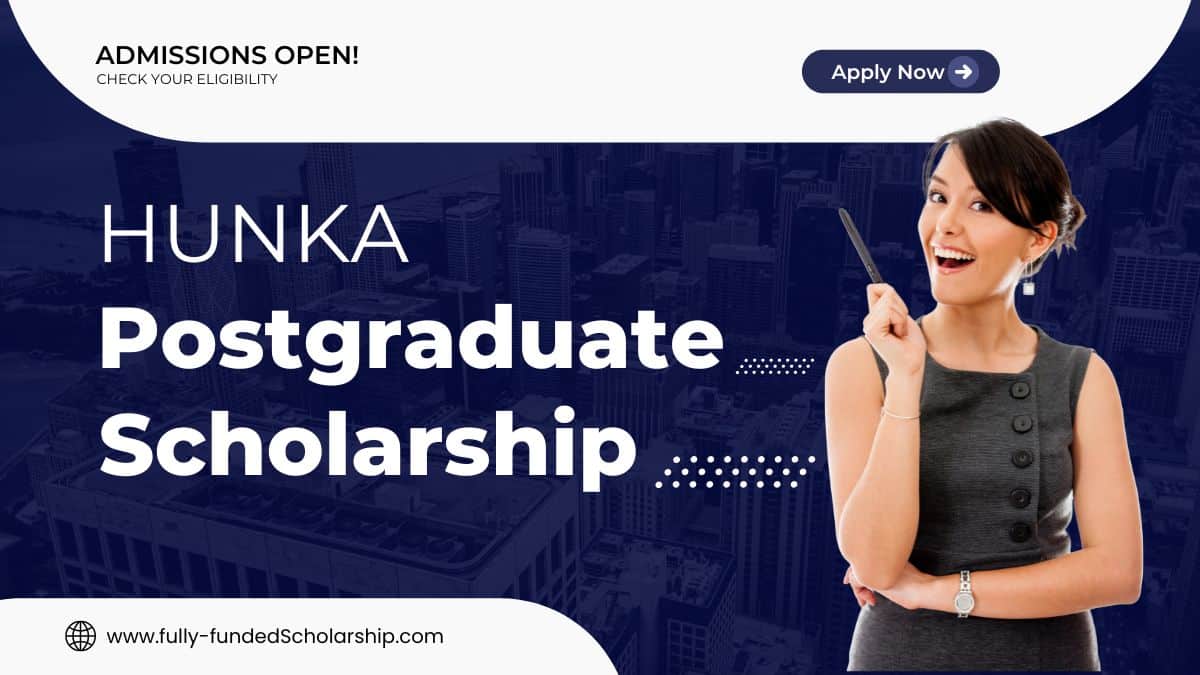 Hunka Postgraduate Scholarship 2024 | Scholarships Per Day - Fully ...