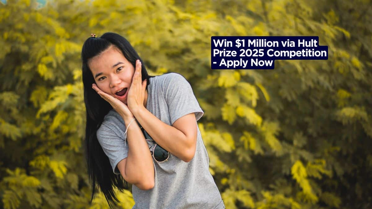 Win $1 Million via Hult Prize 2025 Competition - Apply Now | Scholarships Per Day - Fully-funded ...